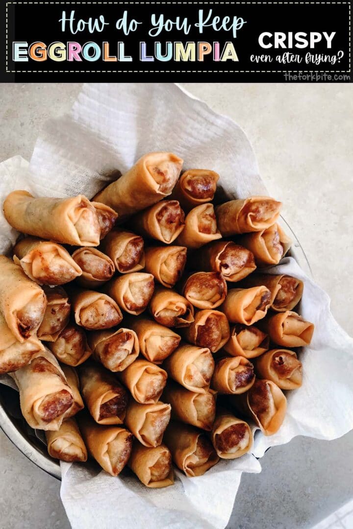 Secrets on How to Keep Lumpia or Egg rolls Crispy After Frying - The ...